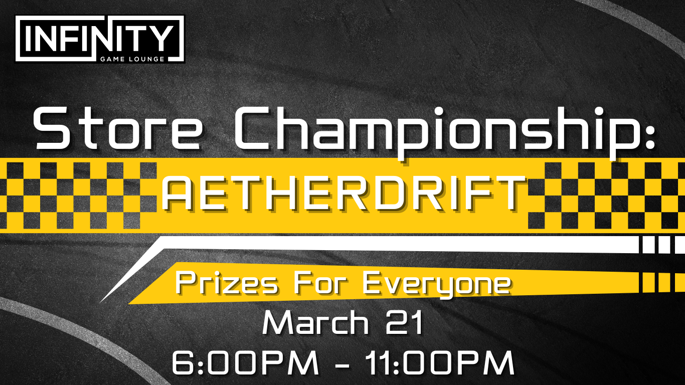 Store Championship: Aetherdrift – Infinity Game Lounge
